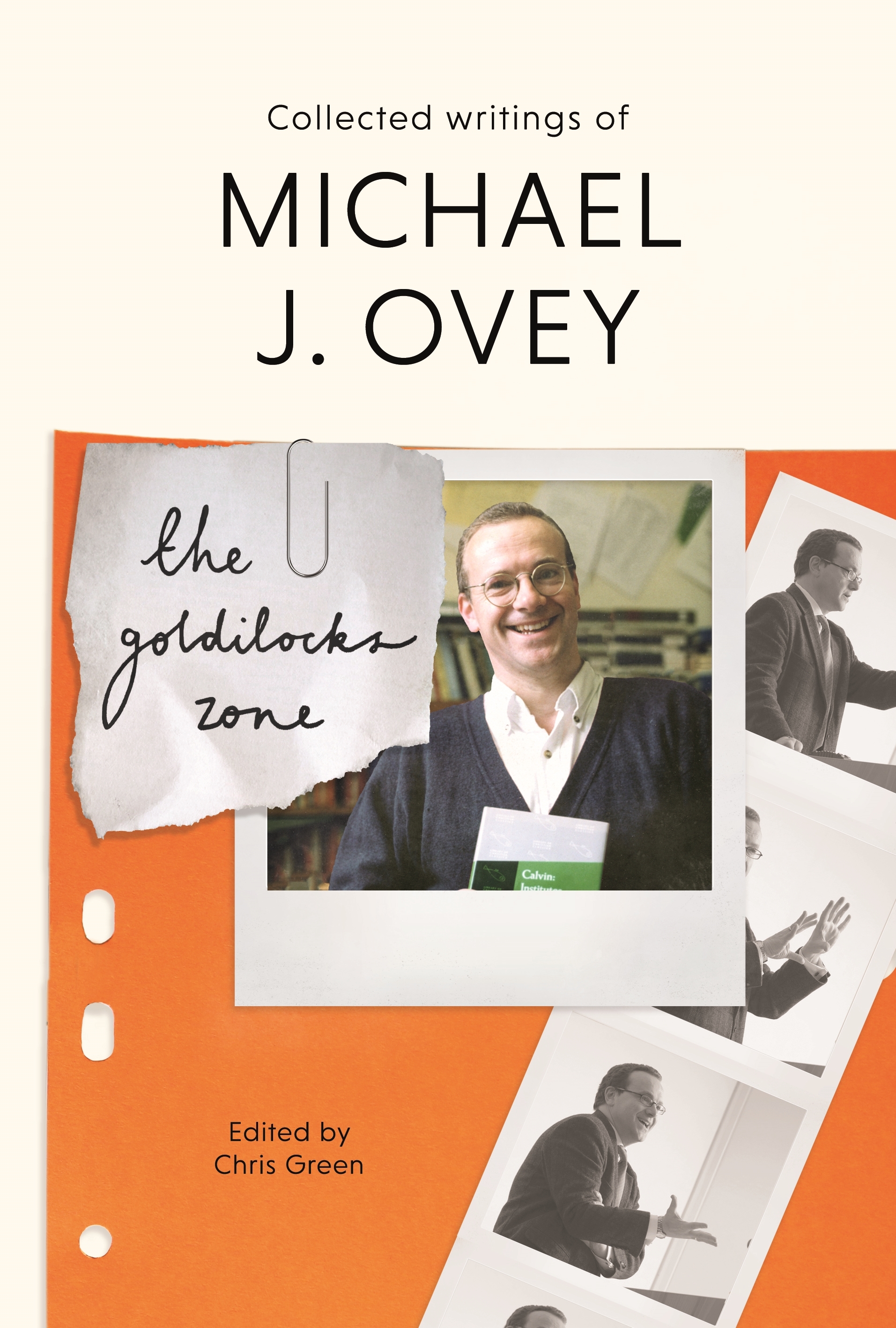 The Goldilocks Zone: Collected Writings Of Michael J. Ovey by Michael J ...