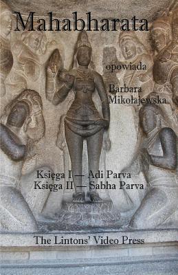 Mahabharata, Ksiega I & II, Adi Parva & Sabha Parva by Anonymous ...