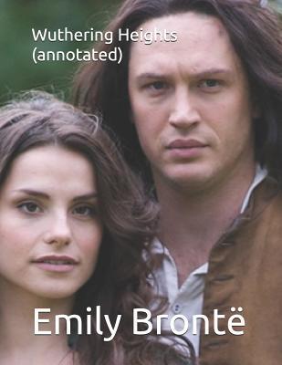 Wuthering Heights (Annotated) by Emily Brontë | Goodreads