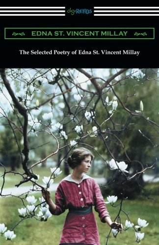 The Selected Poetry of Edna St. Vincent Millay: by Edna St. Vincent ...