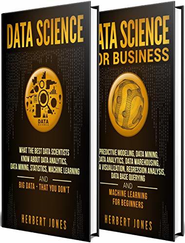 Data Science: The Ultimate Guide to Data Analytics, Data Mining, Data Warehousing, Data ...