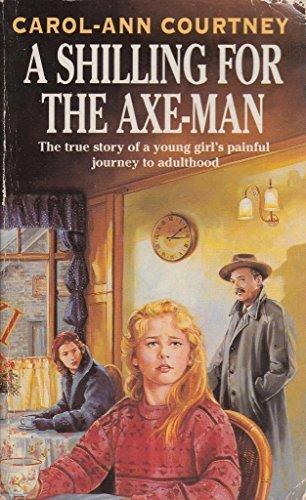 A Shilling for the Axe-man: The True Story of a Young Girl's Painful ...