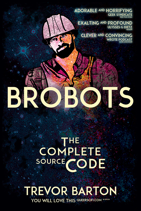 Brobots: The Complete Source Code (Brobots #1-3) by Trevor Barton ...
