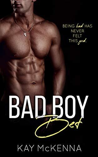 Bad Boy Bet (Bad Boys Book 1) by Kay McKenna | Goodreads