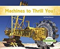 Machines to Thrill You! (Seeing Is Believing) by Grace Hansen | Goodreads