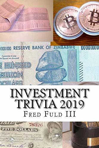 Investment Trivia 2019: The Fun Side of Money, Stocks, Bonds, and Wall ...