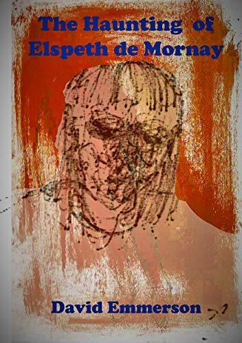 The Haunting of Elspeth de Mornay by David Emmerson | Goodreads