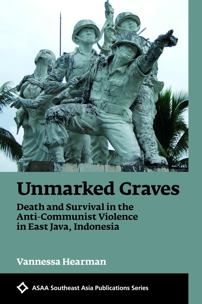 Unmarked Graves: Death and Survival in the Anti-Communist Violence in ...
