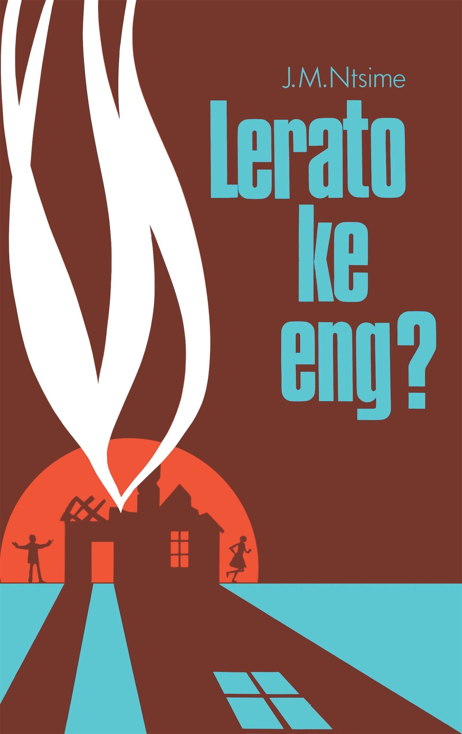 Lerato Ke Eng? by Joseph Motlhasedi Ntsime | Goodreads