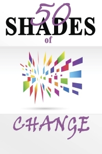 The 50 Shades of Change by Various | Goodreads