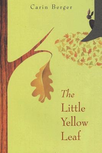 The Little Yellow Leaf by Carin Berger | Goodreads