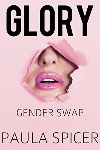 Glory: Gender Swap Romance: Gender Transformation by Paula Spicer ...
