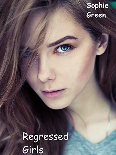 Regressed Girls: An Age Play Anthology by Sophie Green | Goodreads