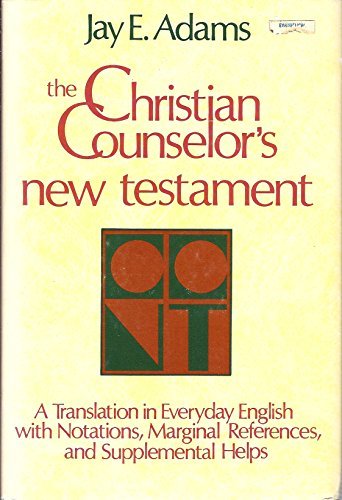 The Christian Counselor's New Testament by Jay E. Adams | Goodreads