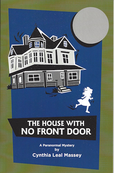 The House with No Front Door by Cynthia Leal Massey | Goodreads