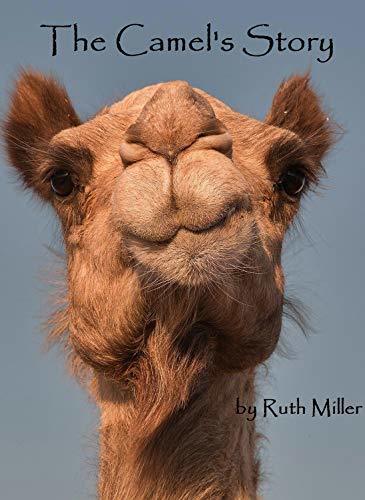 The Camel's Story, Second Edition Fully Illustrated by Ruth Miller ...