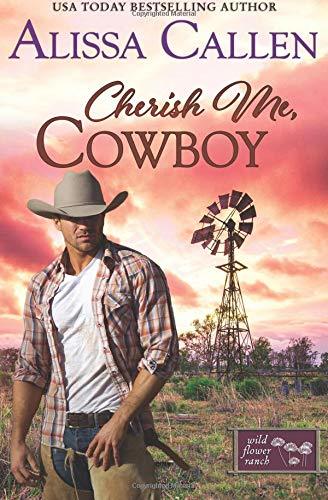 Cherish Me, Cowboy (The Wildflower Ranch #1) by Alissa Callen | Goodreads
