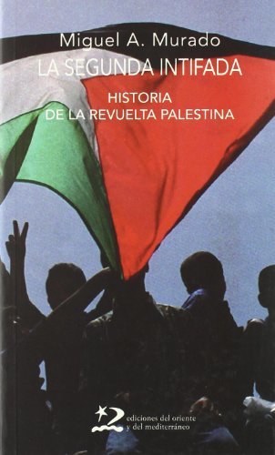 La segunda intifada: historia de la revuelta palestina by Miguel Anxo ...