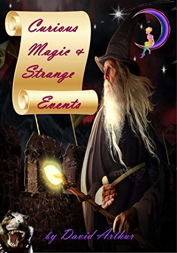 Curious Magic & Strange Events by David Arthur | Goodreads
