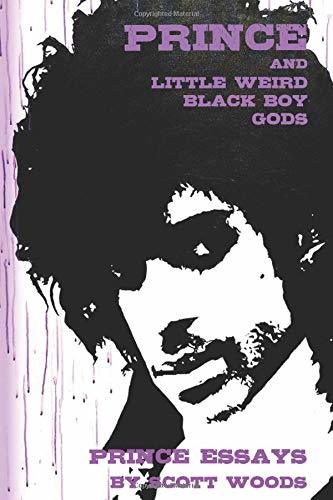 Prince and Little Weird Black Boy Gods by Scott Woods | Goodreads