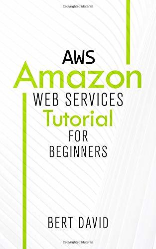 AWS: Amazon Web Services Tutorial for Beginners by Bert David | Goodreads