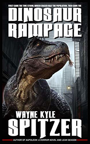Dinosaur Rampage (Dinosaur Apocalypse Book 2) by Wayne Kyle Spitzer | Goodreads