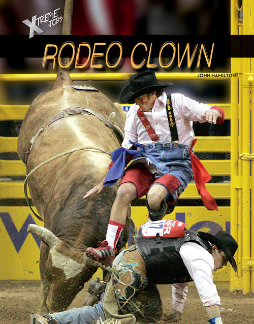 Rodeo Clown (Xtreme Jobs) by John Hamilton | Goodreads