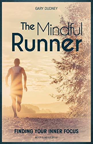 The Mindful Runner by Gary Dudney | Goodreads