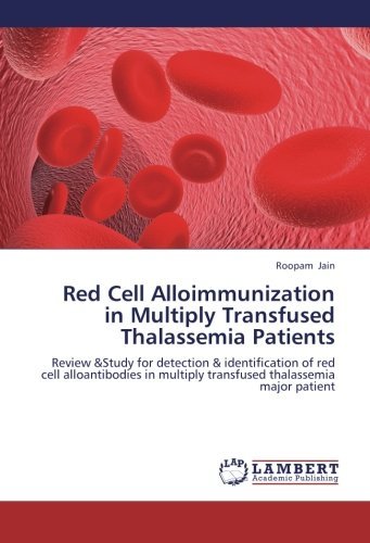 Red Cell Alloimmunization in Multiply Transfused Thalassemia Patients ...