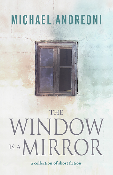 The Window Is a Mirror by Michael Andreoni | Goodreads
