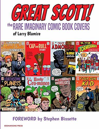 Great Scott: The Rare Imaginary Comic Book Covers of Larry Blamire by ...
