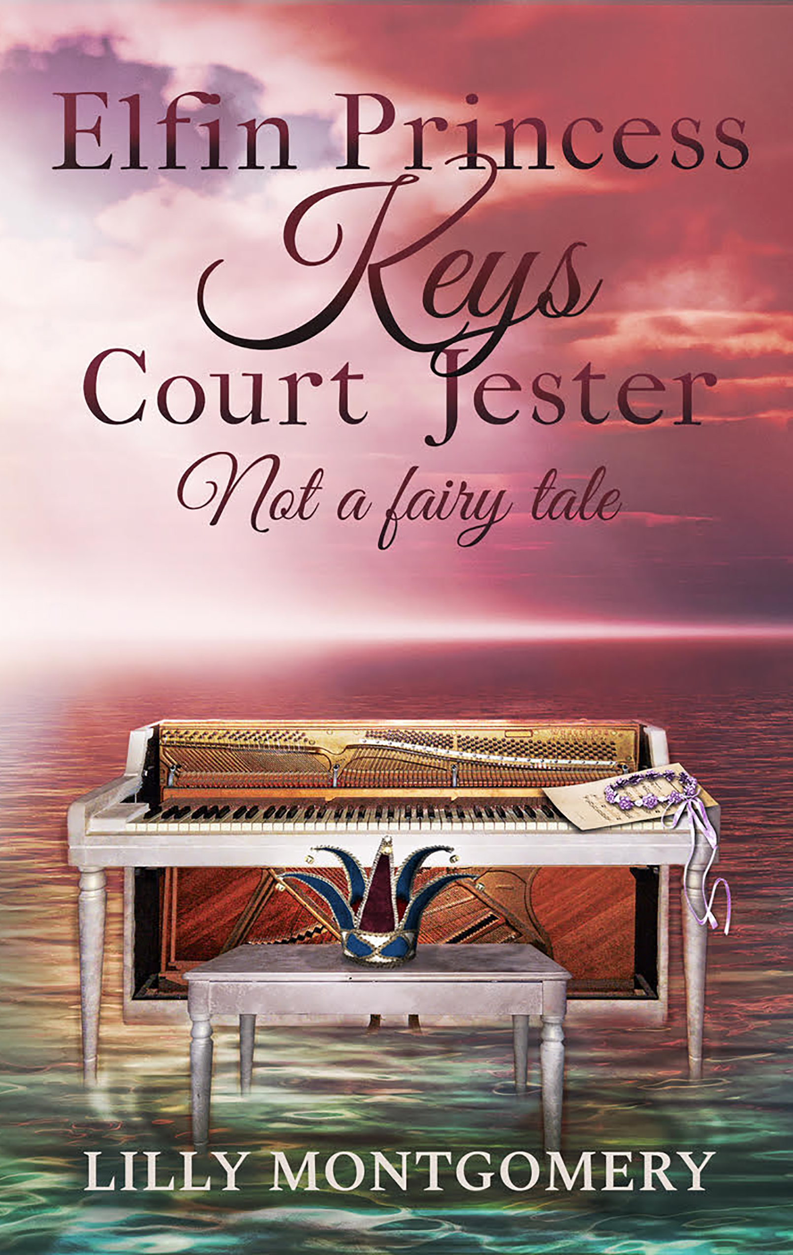 Elfin Princess Keys Court Jester: Not a fairy tale by Lilly Montgomery ...