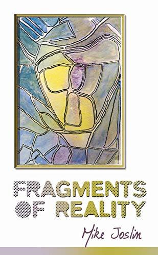 Fragments of Reality by Mike Joslin | Goodreads