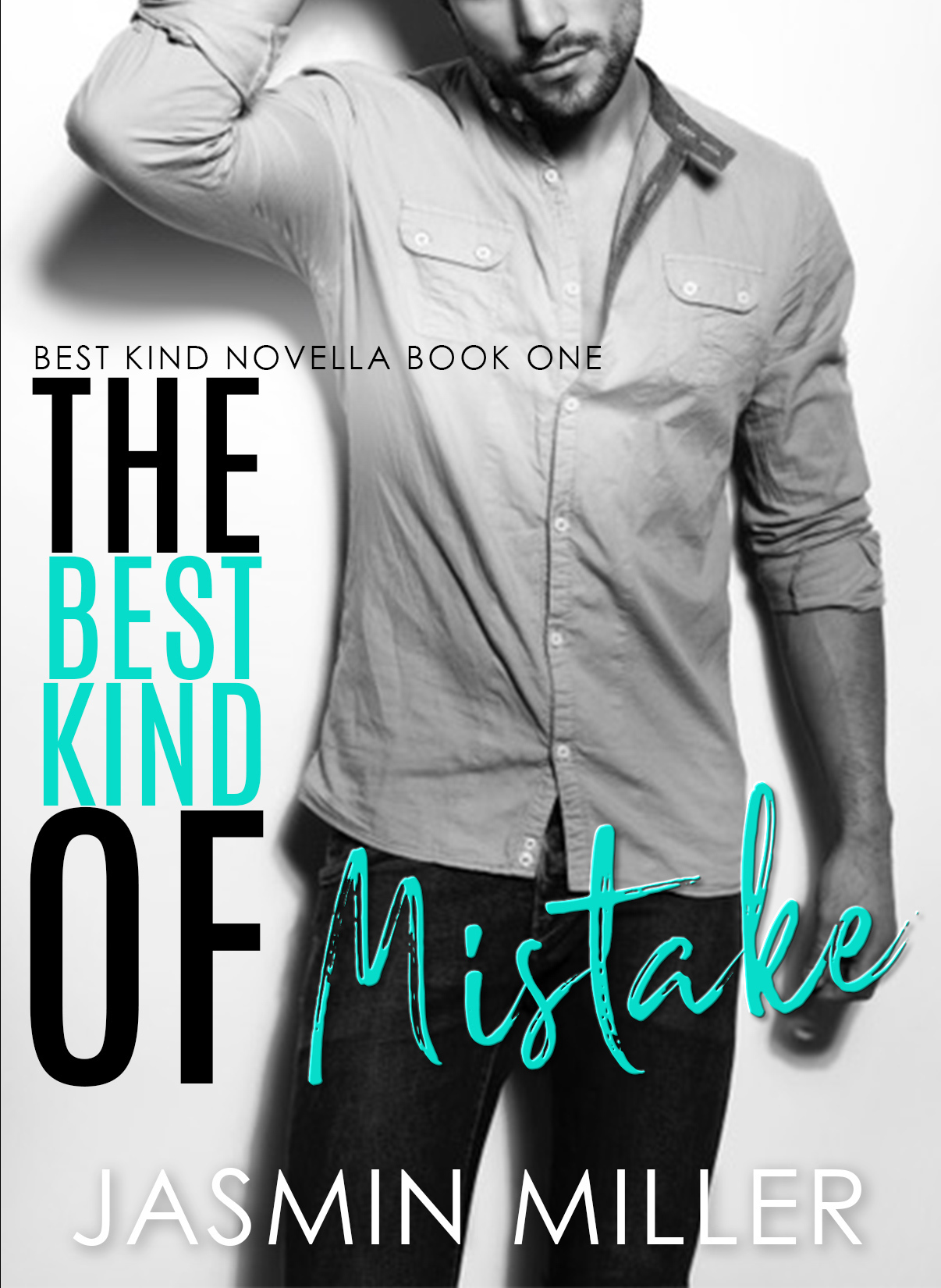 The Best Kind Of Mistake (Best Kind Novella, #1) by Jasmin Miller ...