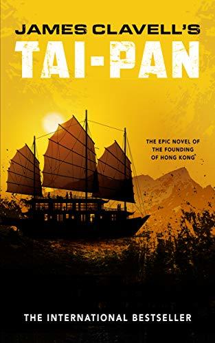Tai-Pan: The Epic Novel of the Founding of Hong Kong by James Clavell ...