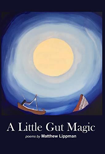A Little Gut Magic by Matthew Lippman | Goodreads