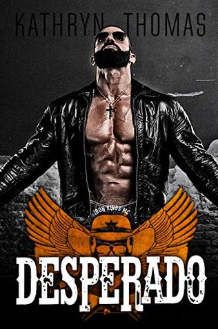 Desperado (Black Aces MC) by Kathryn Thomas | Goodreads