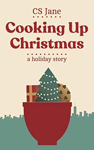 Cooking Up Christmas by C.S. Jane | Goodreads