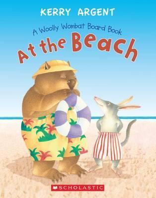 One Woolly Wombat - At the Beach by Kerry Argent | Goodreads