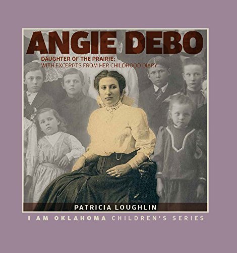 Angie Debo: Daughter of the Prairie, with Excerpts From Her Childhood ...