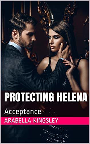 Protecting Helena: Acceptance by Arabella Kingsley | Goodreads