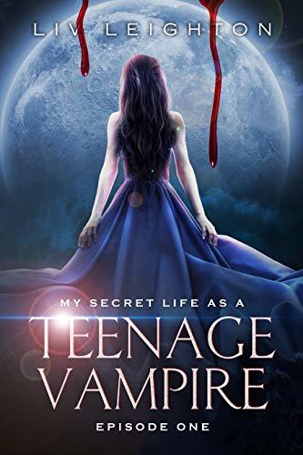 My Secret Life As A Teenage Vampire - A YA Dark Romance Series: Vampire ...