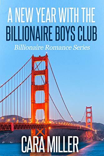 A New Year with the Billionaire Boys Club by Cara Miller | Goodreads
