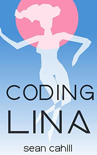 Coding Lina by Sean Cahill | Goodreads