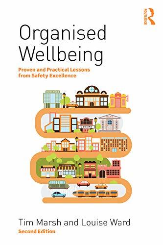 Organised Wellbeing: Proven and Practical Lessons from Safety ...