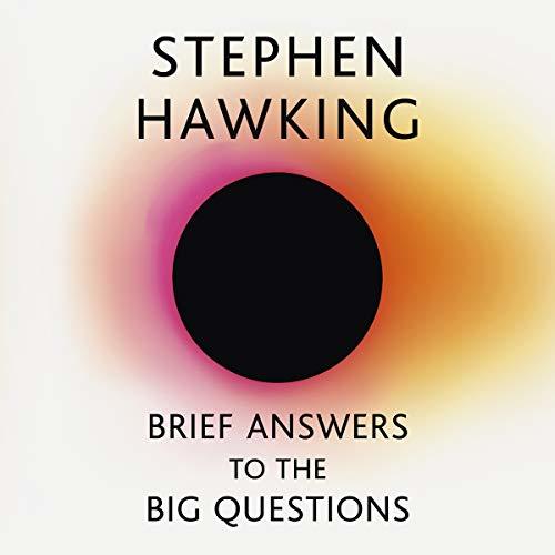 Brief Answers to the Big Questions: the final book from Stephen Hawking ...