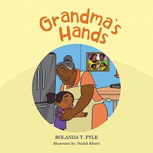 Grandma’s Hands by Rolanda T. Pyle | Goodreads