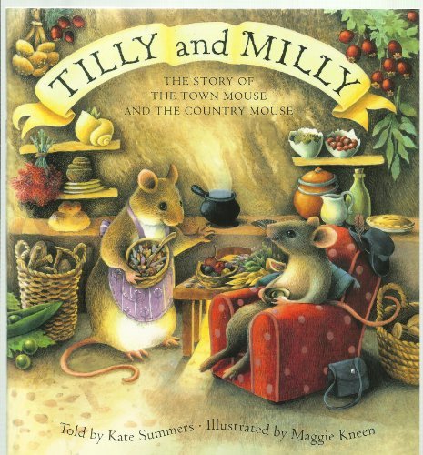 Tilly and Milly. The Story of the Town Mouse and the Country Mouse. by ...
