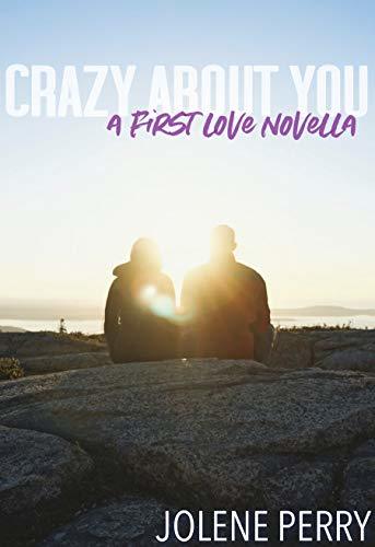 Crazy About You (First Love) by Jolene Perry | Goodreads