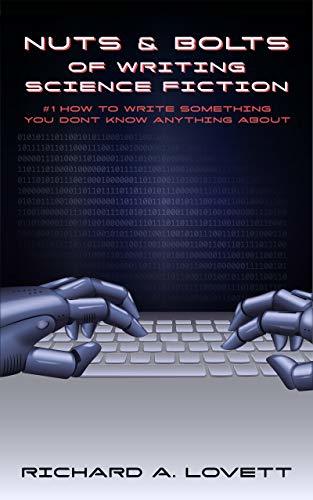 Nuts & Bolts of Writing Science Fiction Short Stories #1: How To Write Something You Don't Know ...
